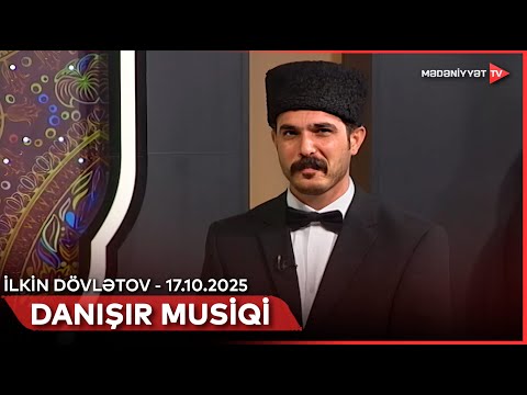 Danışır musiqi - İlkin Dövlətov | 17.10.2025