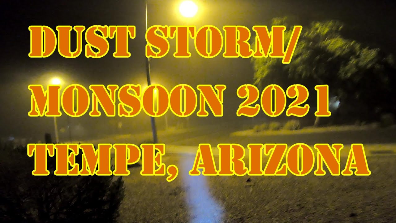 Dust storm/ Monsoon 2021 in Tempe, Arizona!!!!! - YouTube