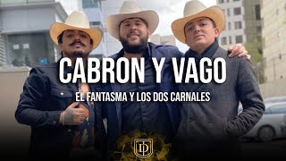 Cabron y Vago - El Fantasma Y Los Dos Carnales - LETRA -🔥🔥 Chords - ChordU