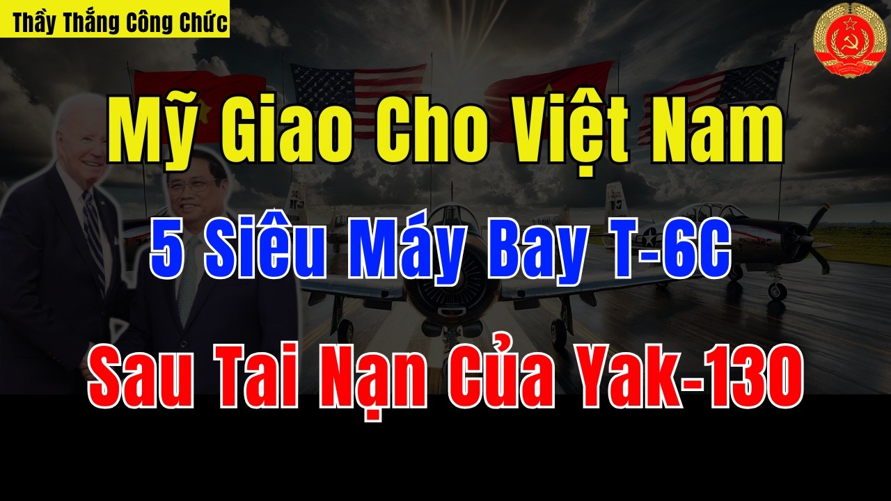 Mỹ Giao Cho Việt Nam 5 Siêu Máy Bay T-6C Sau Tai Nạn Của Yak-130 | Thầy ...