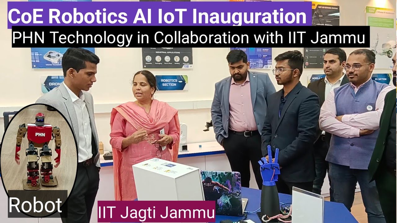 PHN Technology in Collaboration with IIT Jammu CoE Robotics AI IoT Inauguration by PHN at IIT ...