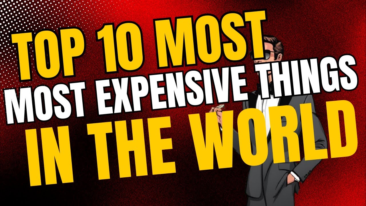 Top 10 Most Expensive Things in the World! - YouTube