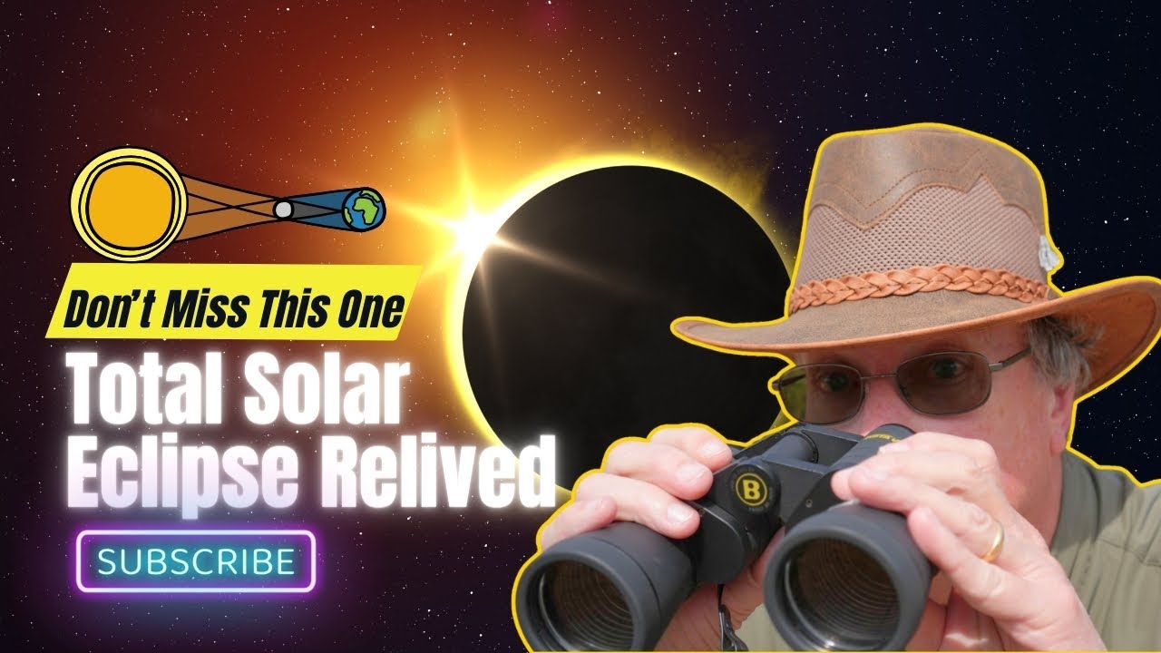 Experience The Epic Total Solar Eclipse All Over Again – A Journey to ...