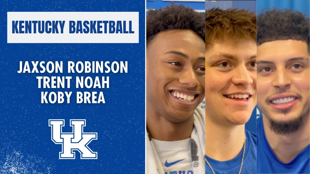 Jaxson Robinson, Trent Noah, and Koby Brea summer interviews | Kentucky ...