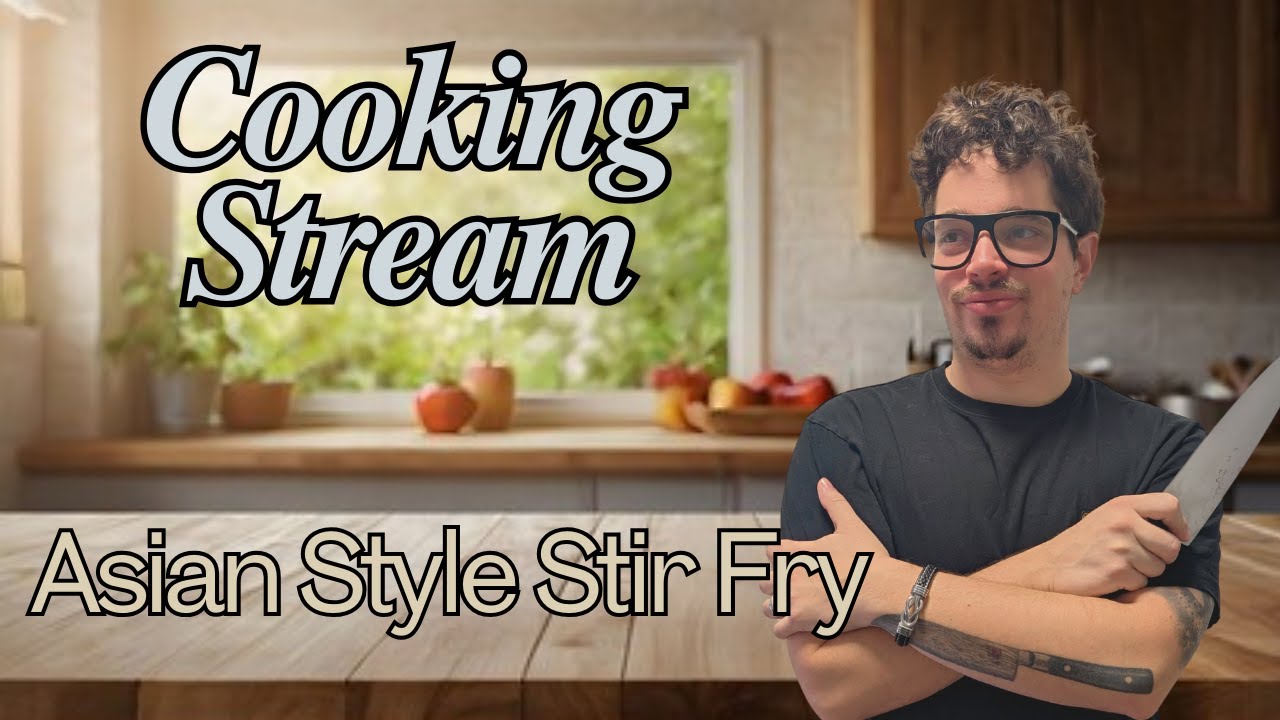 Cooking Stream - Asian Style Stir Fry - YouTube