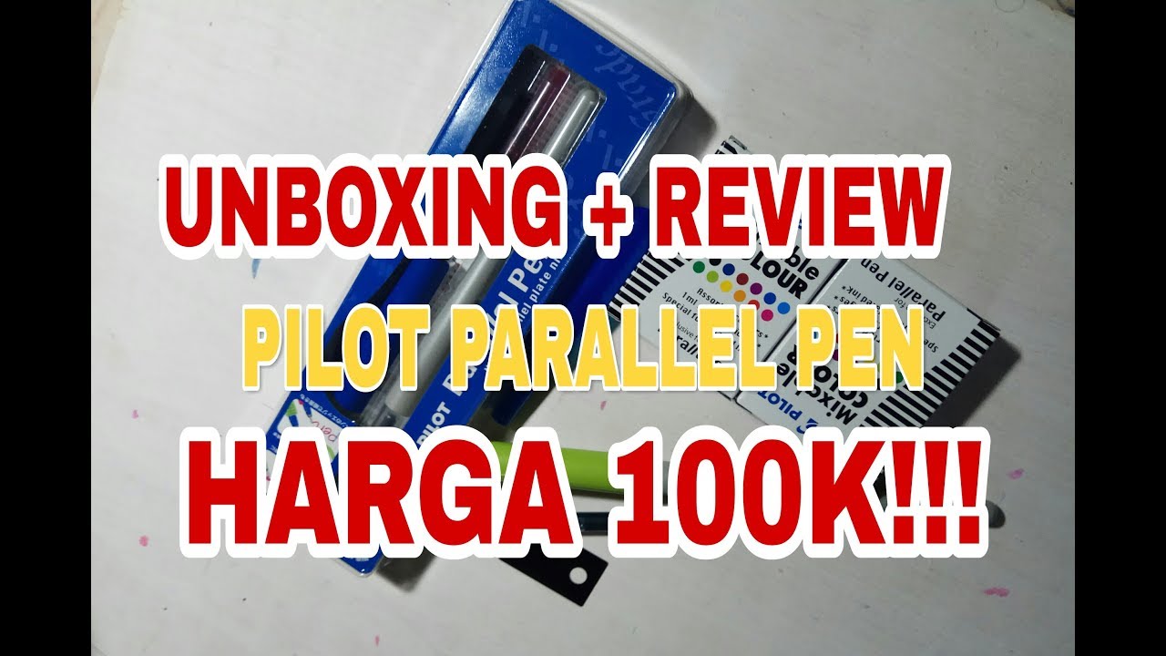 Unboxing Pilot Parallel Pen Harga 100k!!! - YouTube