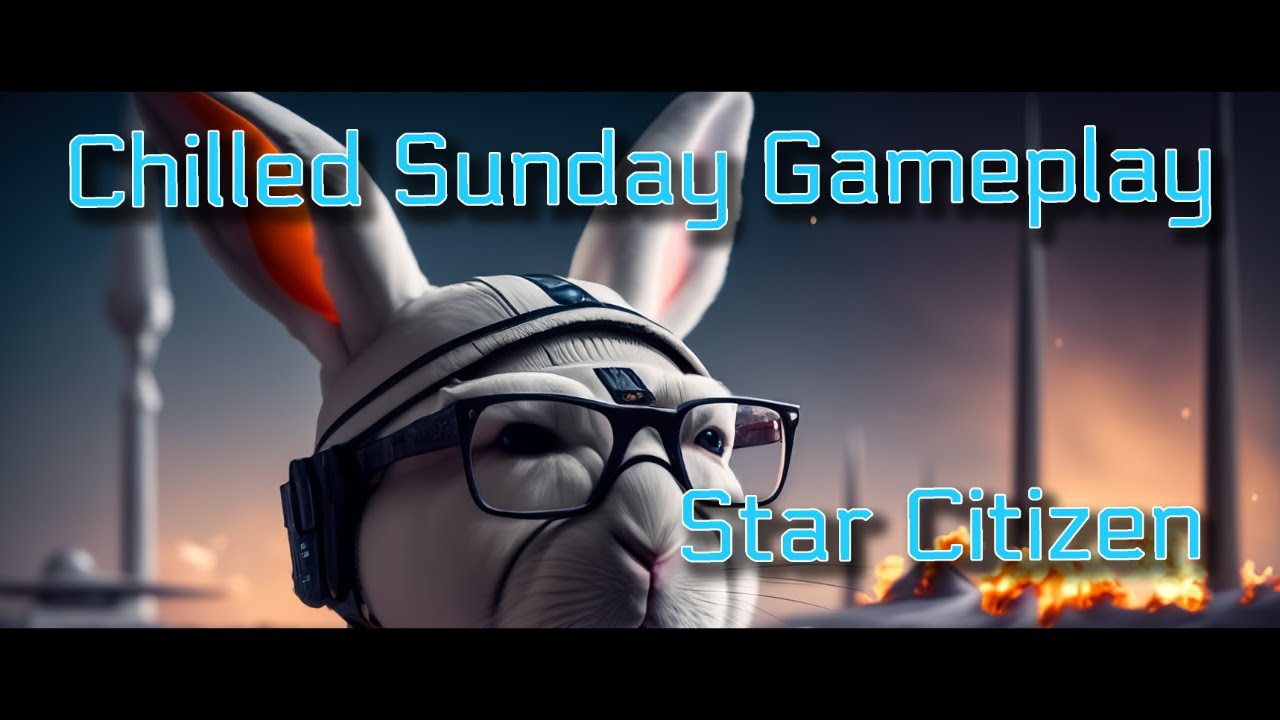 Chilled Sunday Gameplay: Star Citizen - YouTube