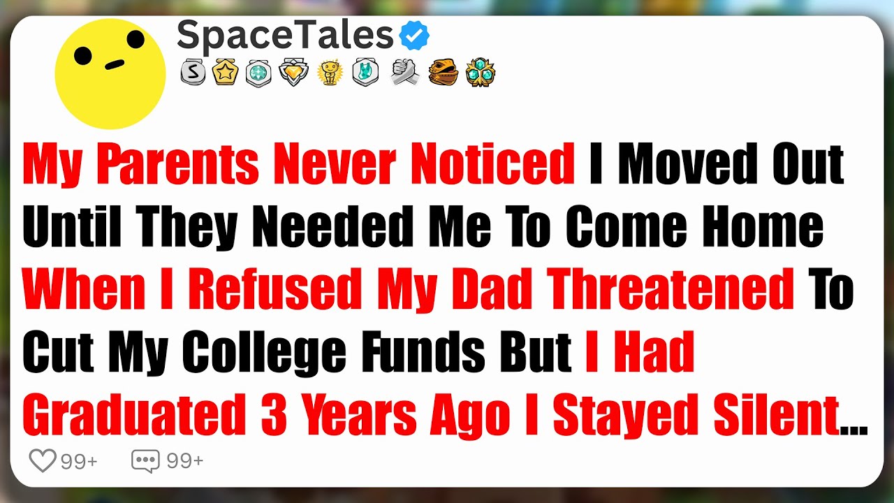 My Parents Never Noticed I Moved Out Until They Needed Me To Come Home ...