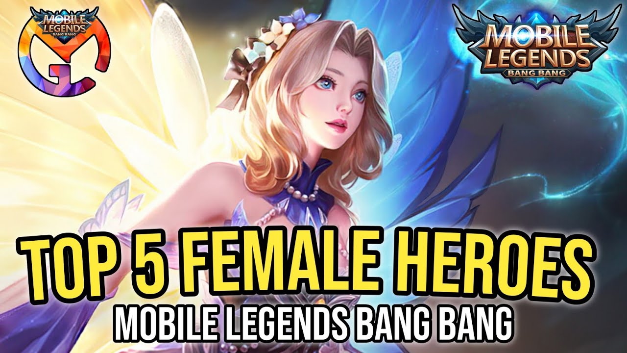 TOP 5 FEMALE HEROES IN MOBILE LEGENDS RIGHT NOW! | MGL Indonesia - YouTube