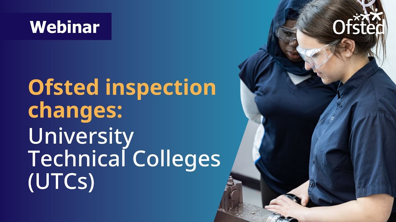 Ofsted education inspection framework: university technical colleges ...