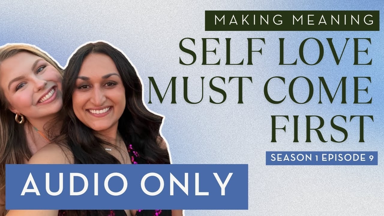 Forming a Relationship with Yourself Before Others | S1 E9 Making ...