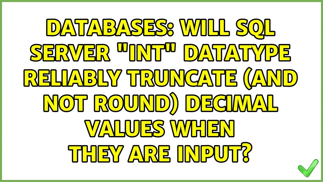 Will SQL Server int Datatype Reliably Truncate and Not Round will-sql-server-int-datatype-reliably-truncate-and-not-round