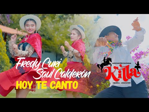 Asociación Cultural Killa - Chiara ft  Fredy Curi & Saul Calderón - Hoy te canto (Video Oficial)