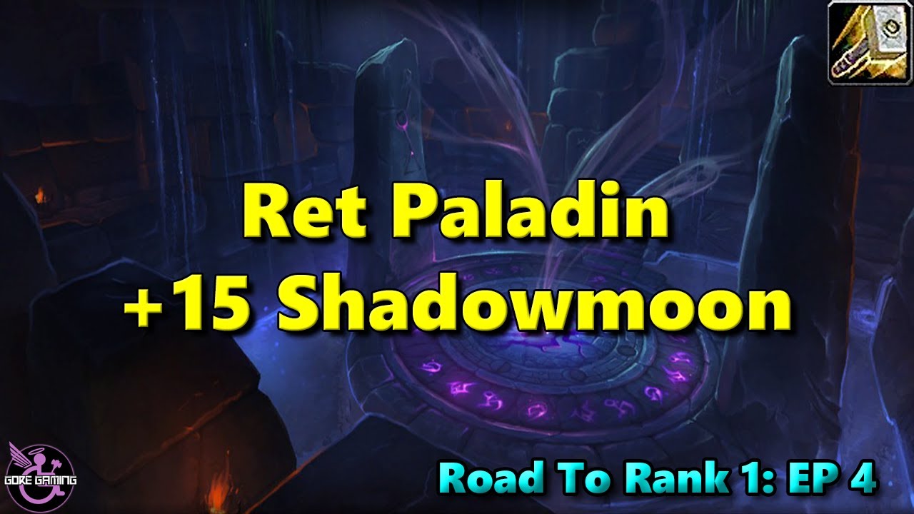 Road To Rank 1 -- Episode 4 -- 15 Shadowmoon 2 Chest -- Retribution Paladin PoV - YouTube