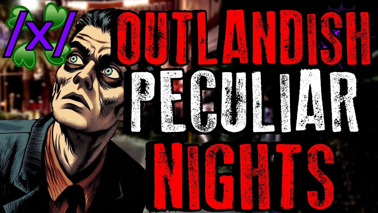 Outlandish Peculiar Nights | 4chan /x/ Strange Nostalgia Greentext ...