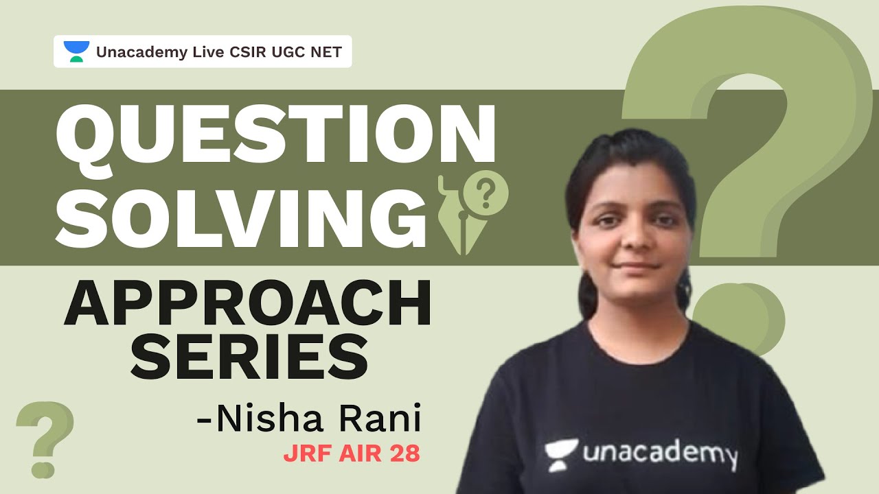 Question Solving Approach Series | CSIR 2021 | Chemistry | JRF AIR 28 Nisha Rani | Unacademy ...