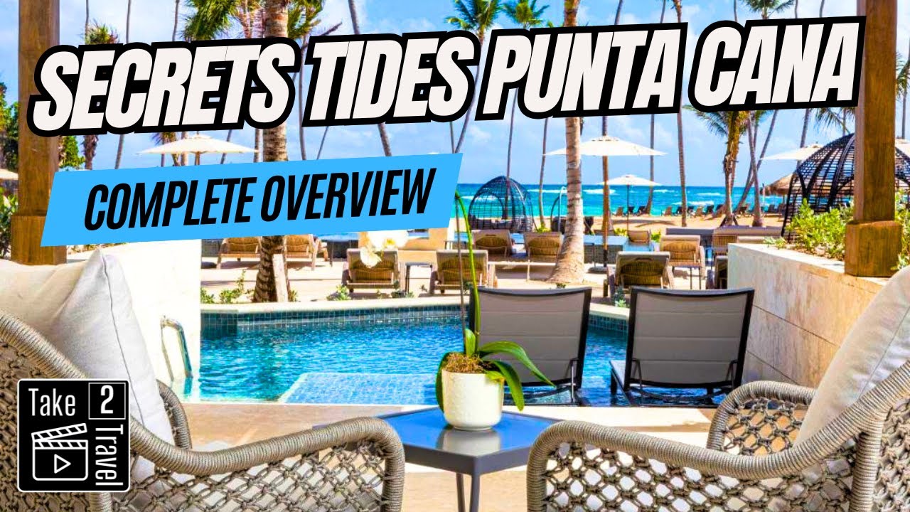 Secrets Tides Punta Cana Review | Full Resort Tour and Honest ...