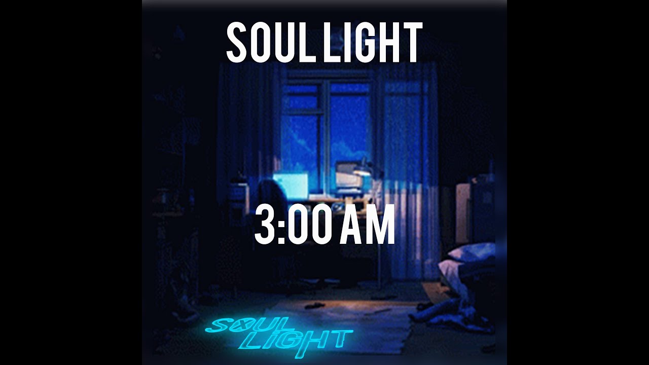 Soul Light - 3:00 am - YouTube