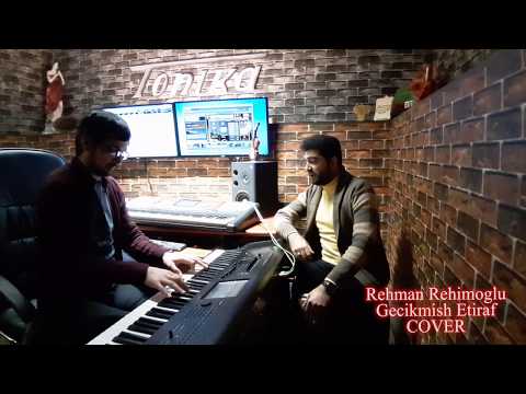 Rehman Rehimoglu - Gecikmish etiraf (Cover)