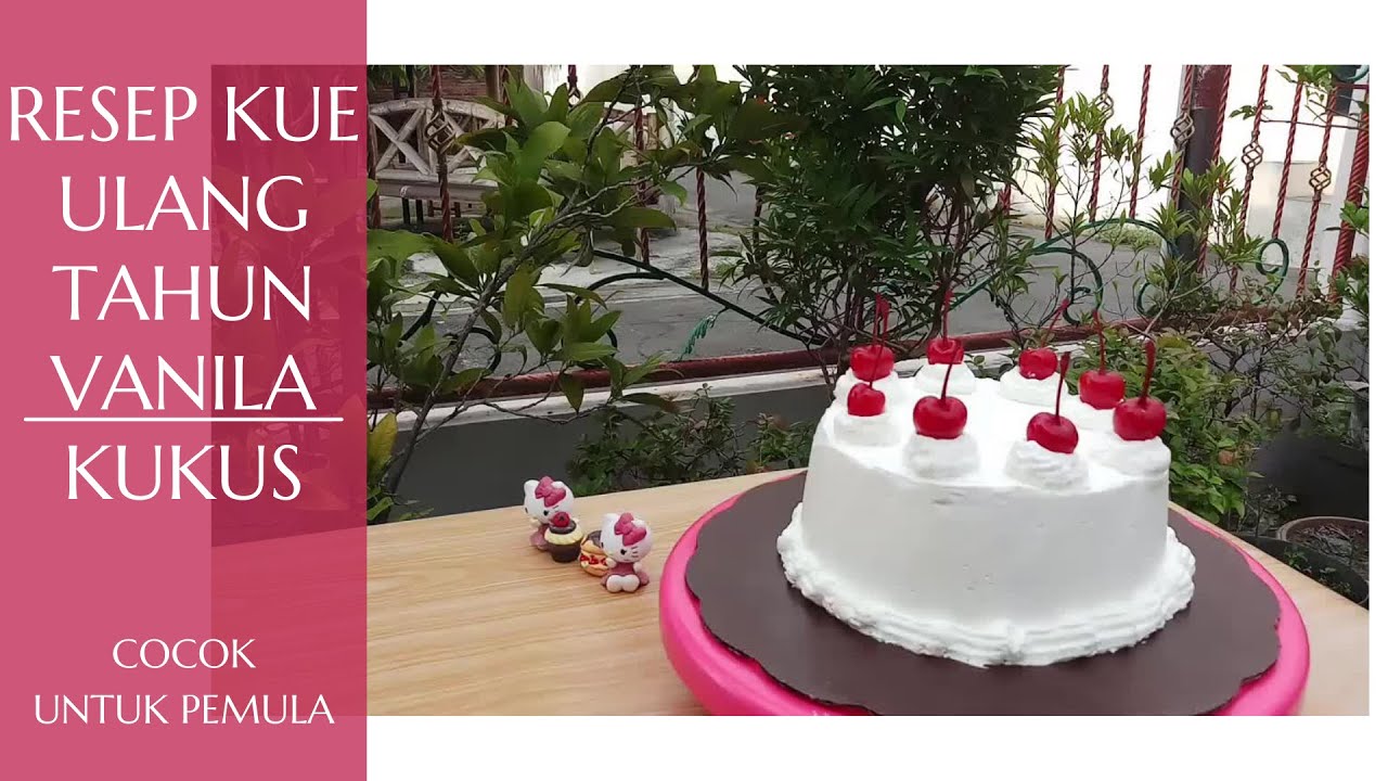 KUE ULANG TAHUN VANILA || VANILLA CAKE RECIPE || VANILLA BIRTHDAY CAKE ...