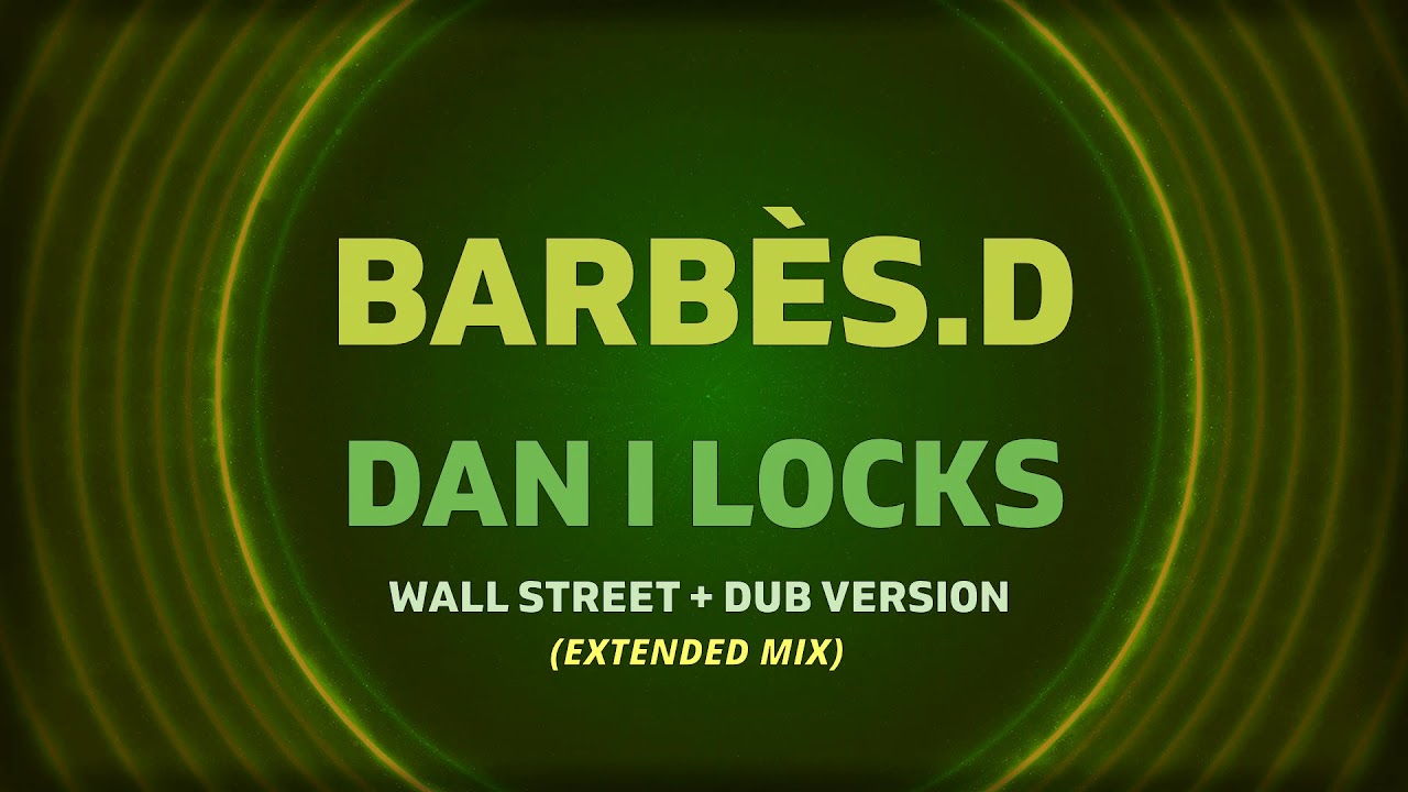 Barbés.D feat. Dan I Locks - Wall Street + Dub Version (Extended Mix ...