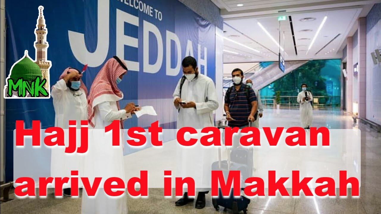 Hajj first caravan arrived in Makkah - YouTube