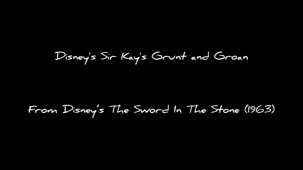 Disney's Sir Kay's Grunt and Groan SFX - YouTube