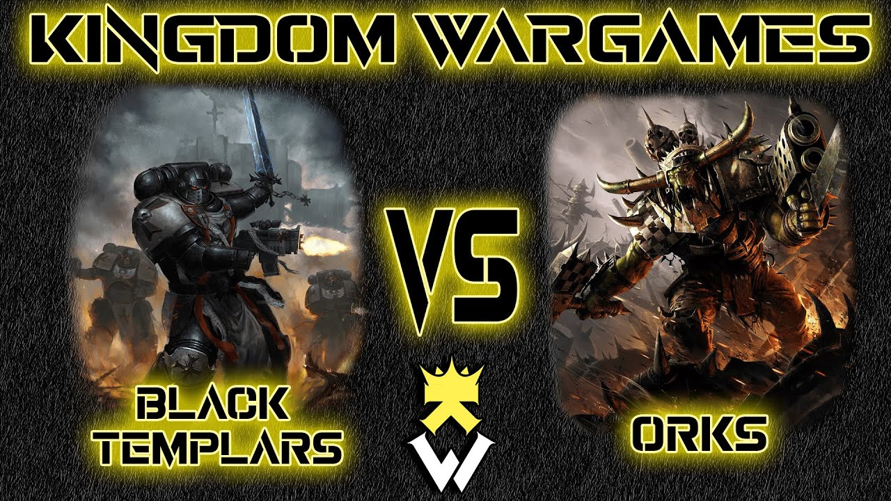 Battle Report: BLACK TEMPLARS vs ORKS | KINGDOM WARGAMES - YouTube