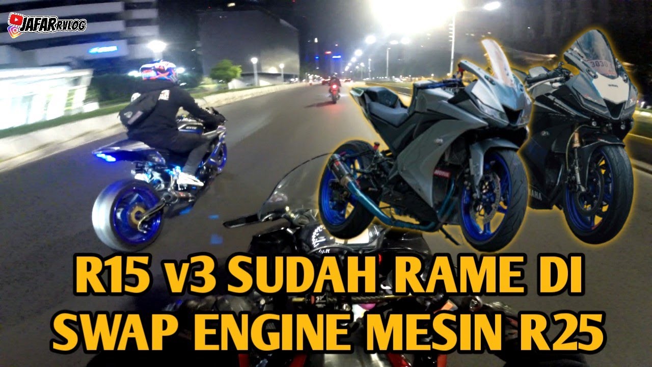 ADU MUKA ⁉️ R15 SWAP ENGINE MESIN R25 - YouTube