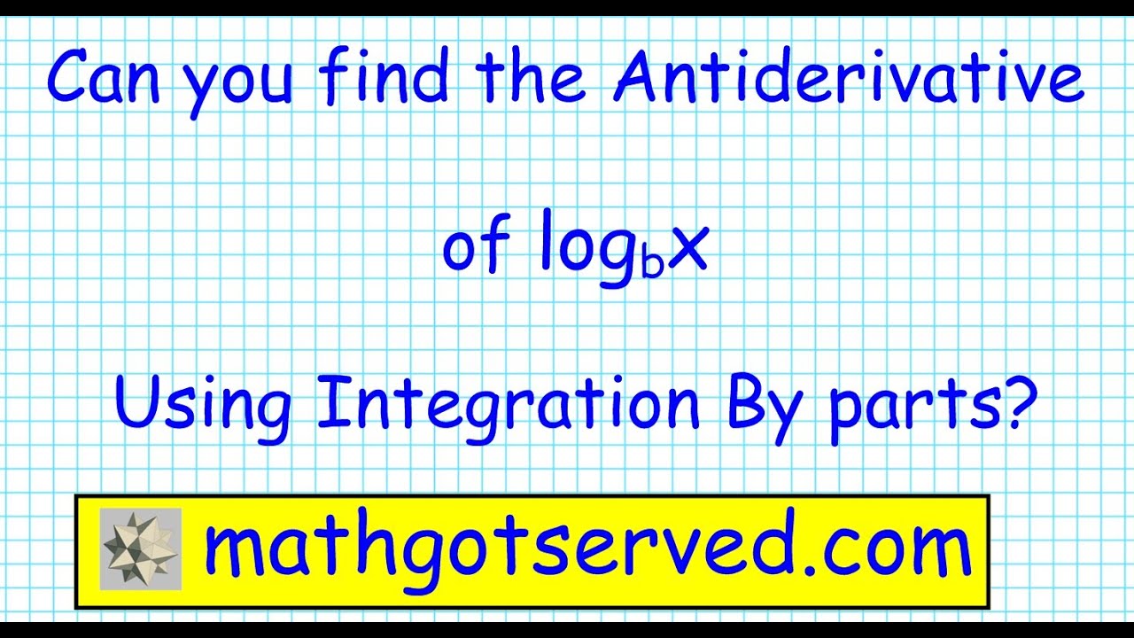 Integration by parts logarithm trigonometric u substitution log x base ...