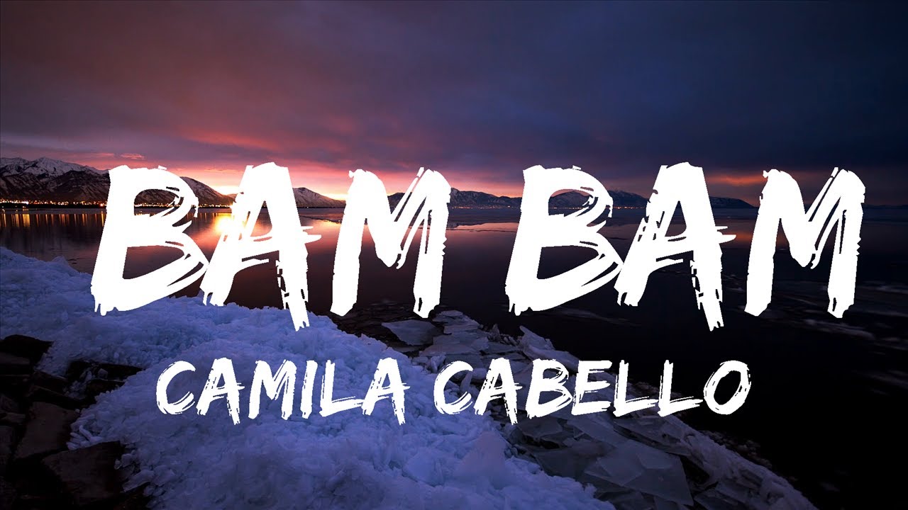 Camila Cabello Bam Bam Youtube – Camila Cabello Ed Sheeran – GMBX
