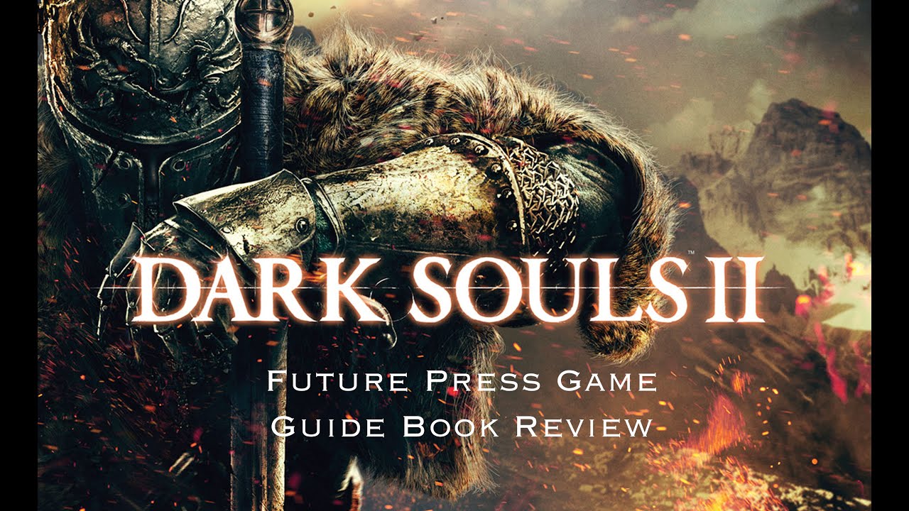 Dark Souls II Future Press Game Guide Book Review - YouTube