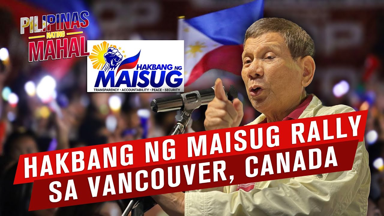 LIVE: Hakbang ng Maisug Rally sa Vancouver, Canada | July 21, 2024 ...