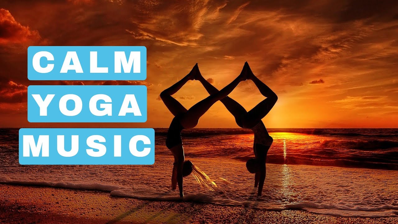 Calm Yoga Music Playlist July 2020 23 Minute Calm Yoga Music Playlist calm-yoga-music-playlist-july-2020-23-minute-calm-yoga-music-playlist