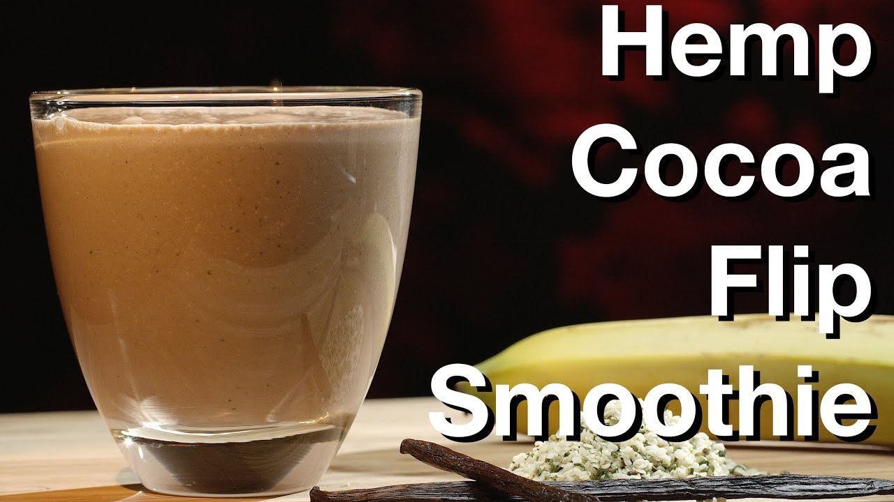 Hemp & Cocoa Flip Smoothie Recipe - YouTube