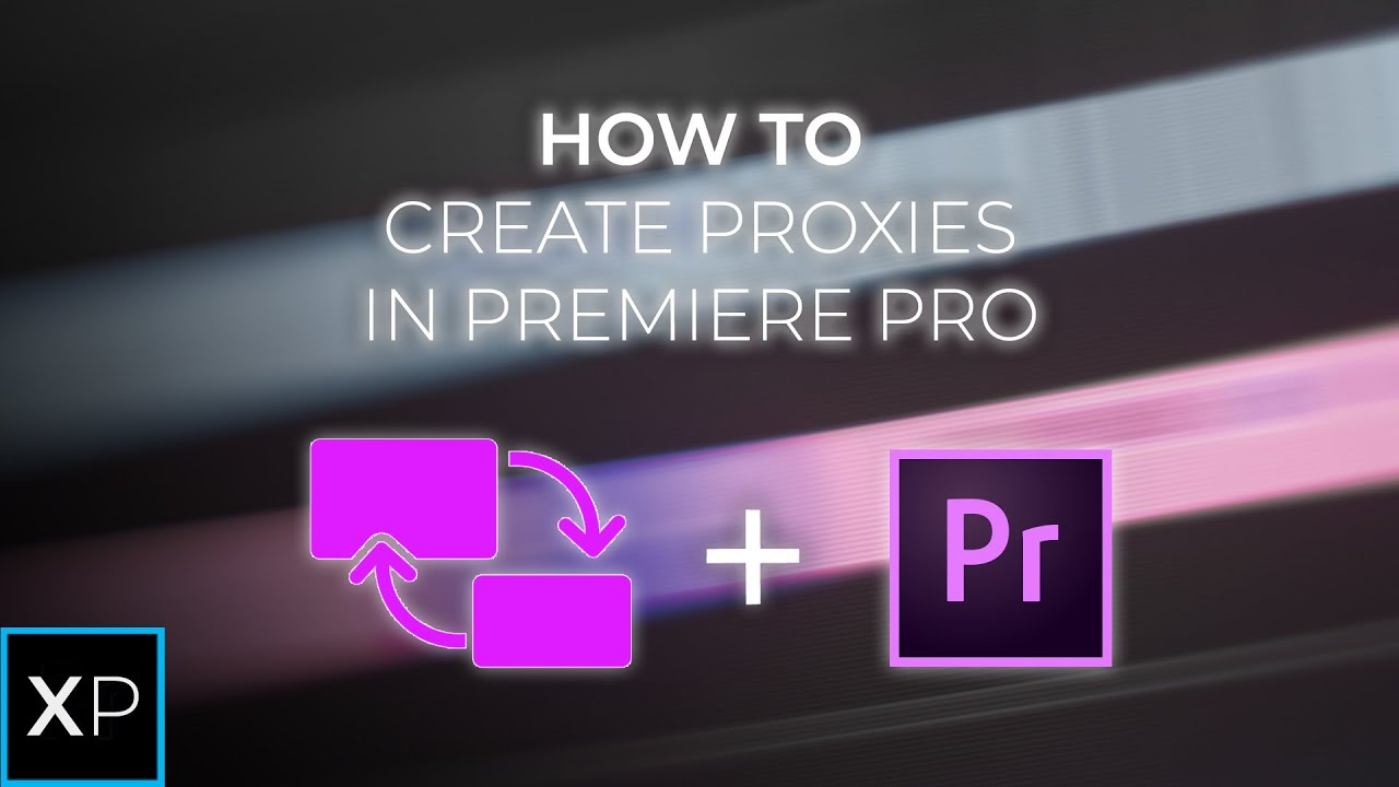 How To Create Proxies in Premiere Pro - YouTube
