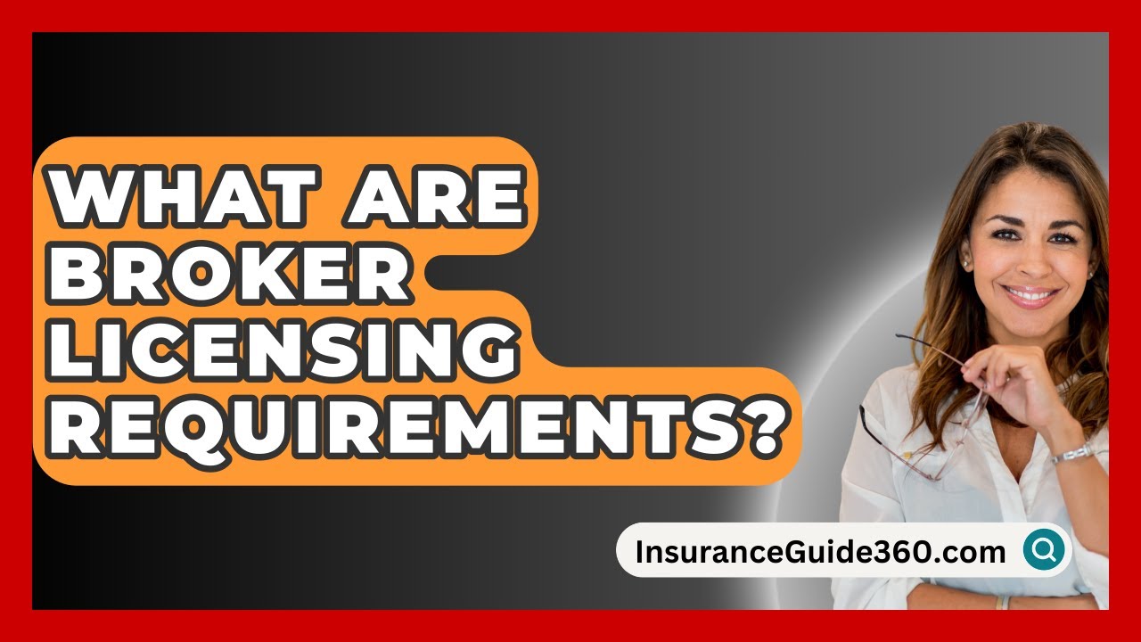 What Are Broker Licensing Requirements? - InsuranceGuide360.com - YouTube