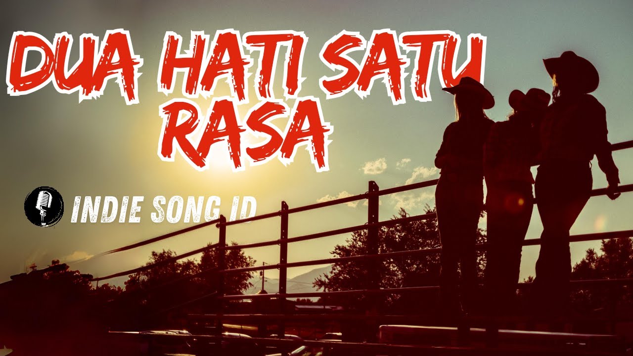DUA HATI SATU RASA - Indie Song ID Full Lirik - YouTube