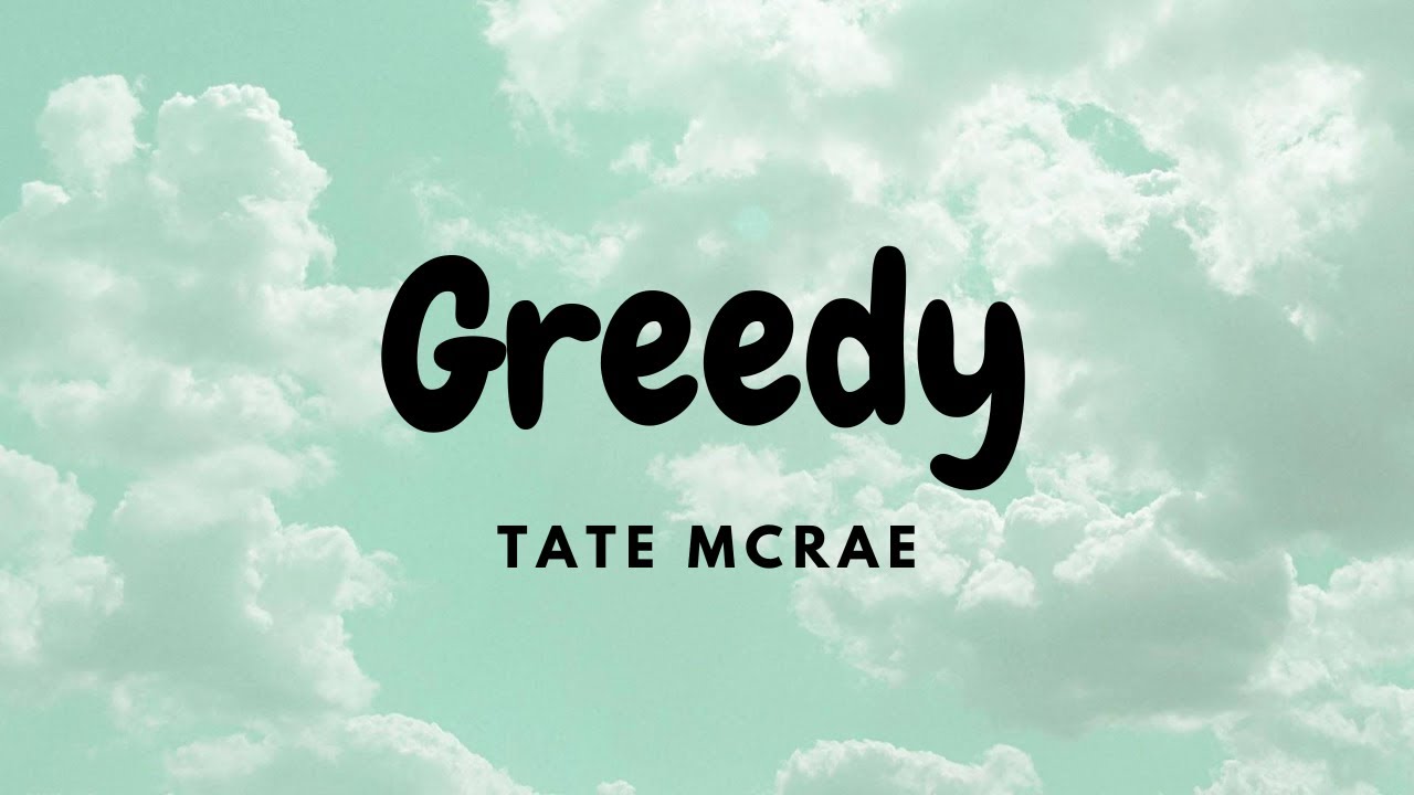 Greedy - Tate Mcrae Lyrics - YouTube