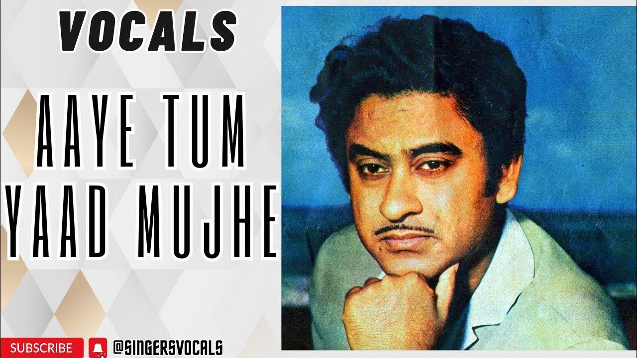 Aaye Tum Yaad Mujhe-Kishore Kumar-Vocals - YouTube