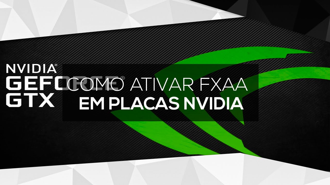 #4 Dicas - Como ativar FXAA em placas NVIDIA - YouTube