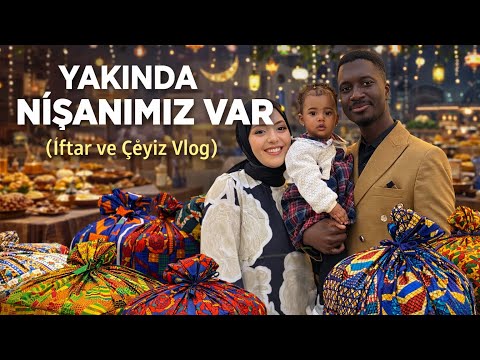 Kamerunlu Damat - Sivaslı Gelin | Türk & Afrika Çeyizi Açtık | İftar Vlog