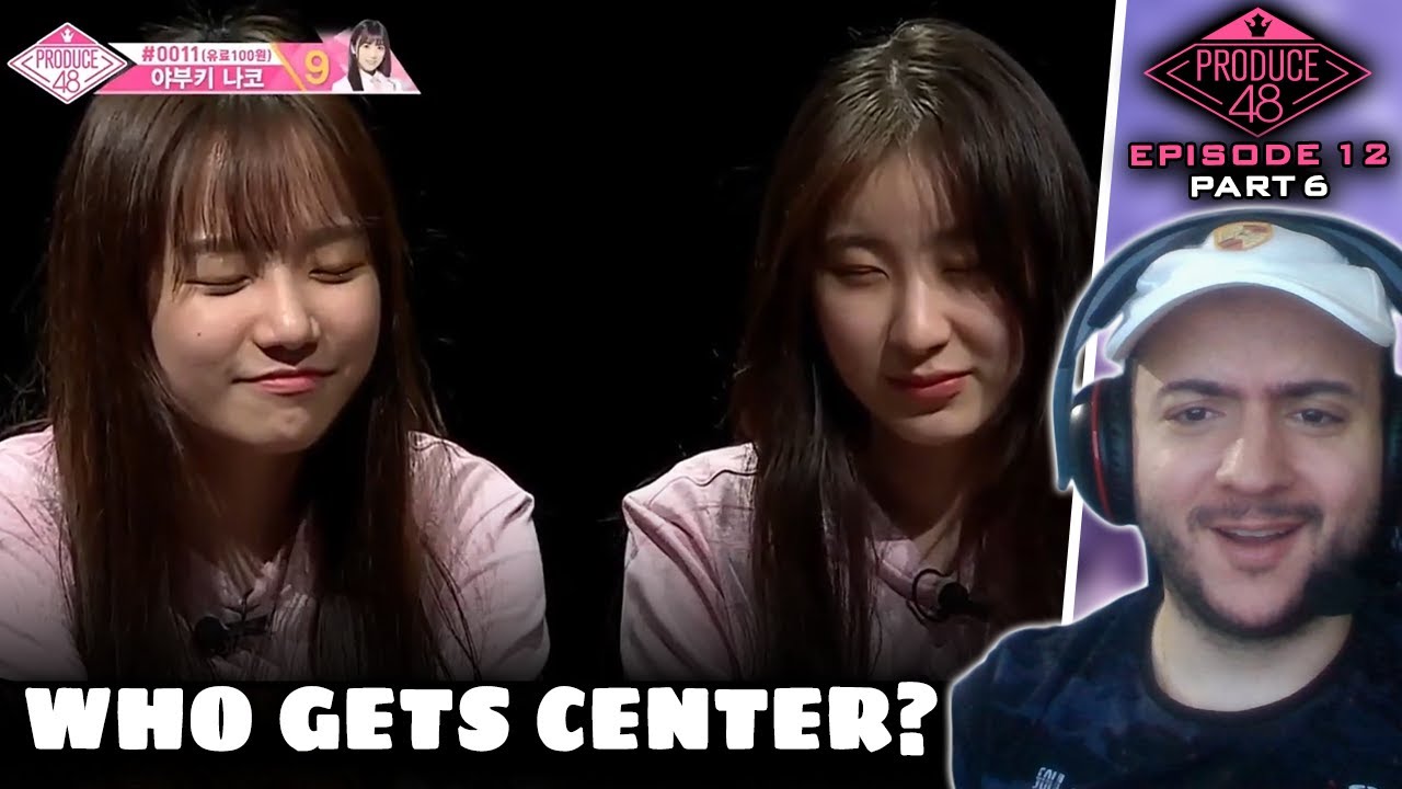 PRODUCE 48 EPISODE 12 (FINAL) REACTION | PART 6 | CENTER EVALUATION for ...