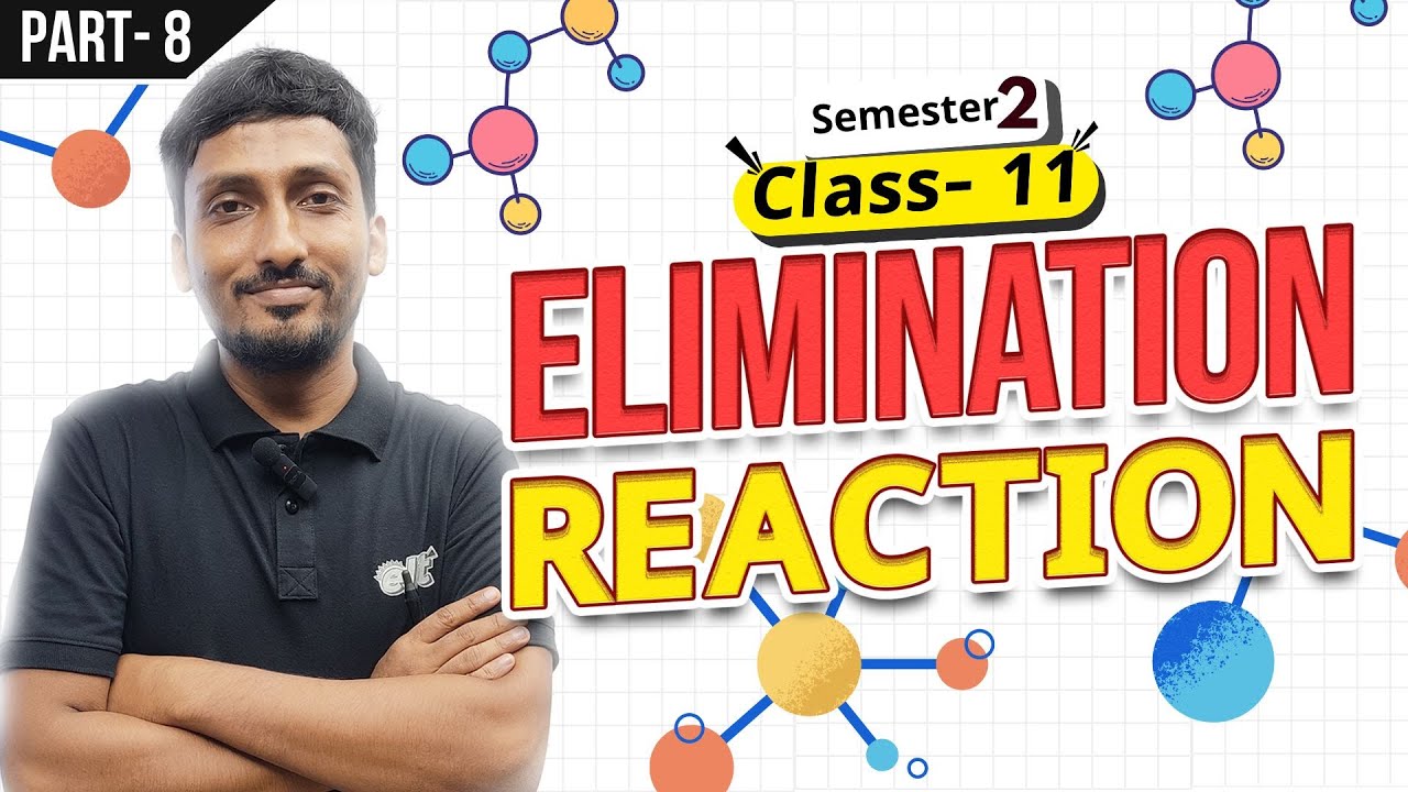Elimination Reaction | Organic Chemistry | Class 11 | Sem 2 | WBCHSE ...