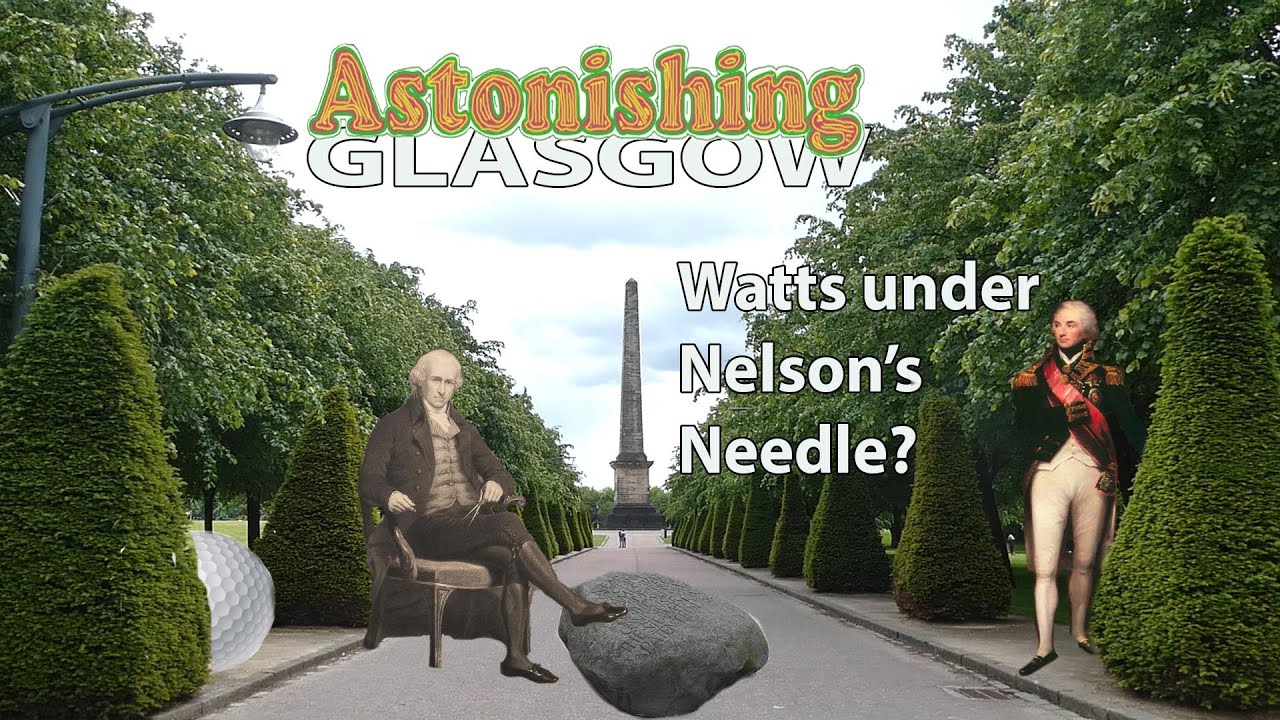 Nelson's needle and Watt's rock; Astonishing Glasgow. Ep28 - YouTube