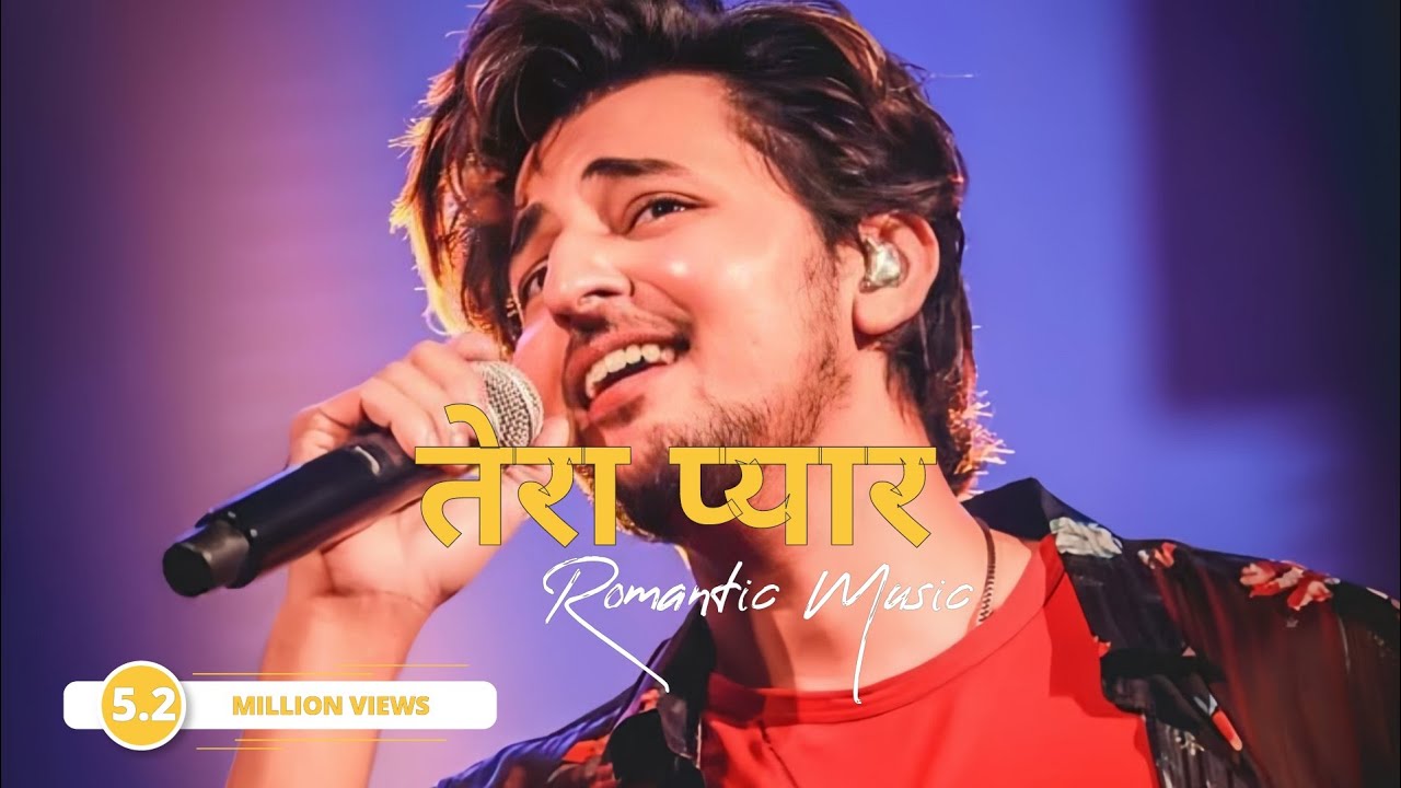 तेरा प्यार || Darshan Raval hindi romantic songs || Most popular hindi ...