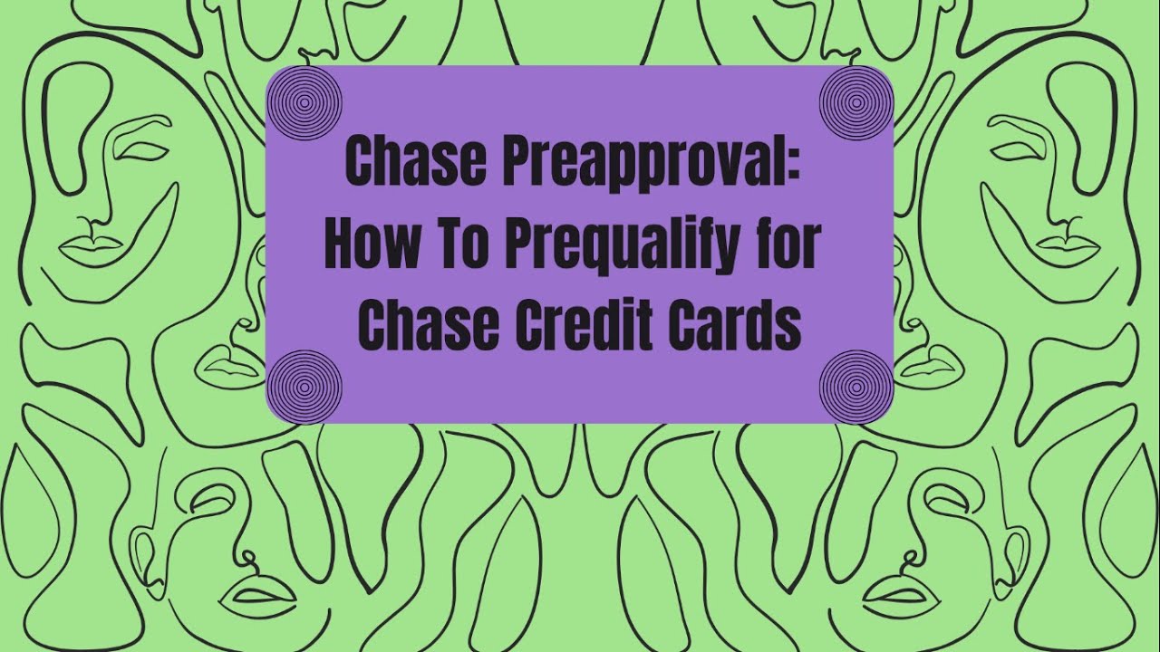Chase Preapproval How To Prequalify for Chase Credit Cards - YouTube