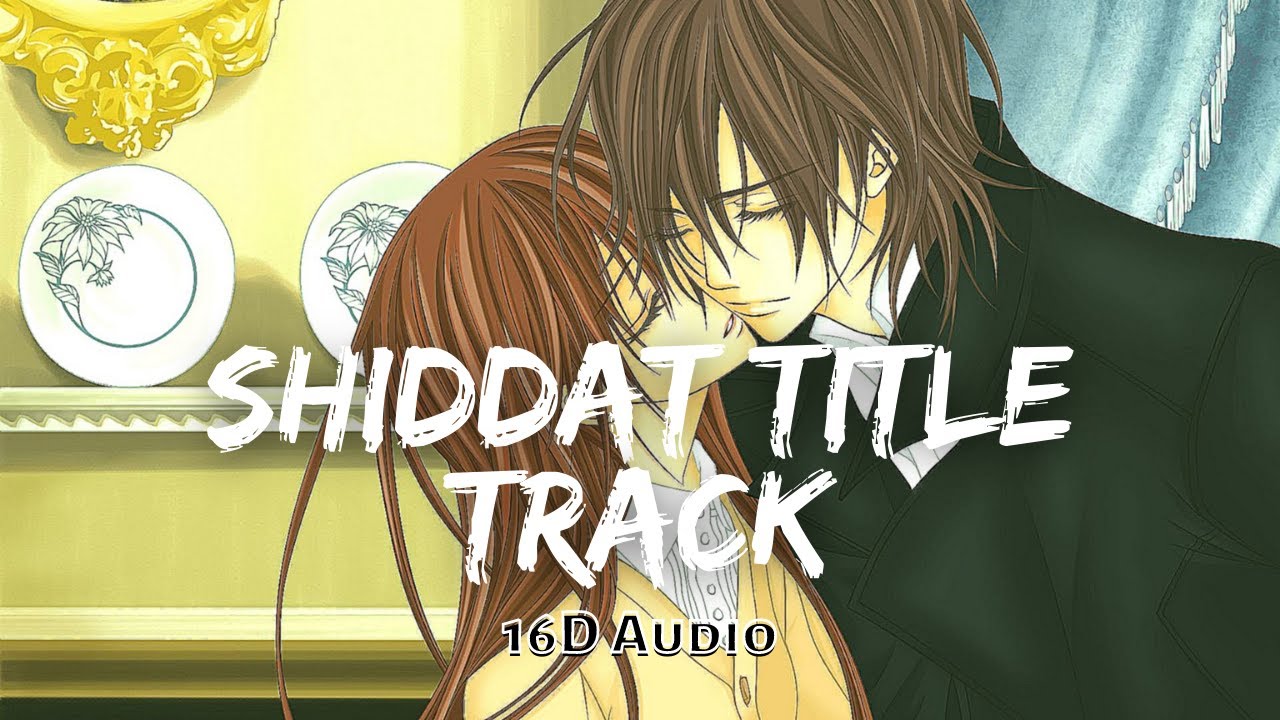 Shiddat Title Track (16D Audio) | Hindi Song | New song | Bollywood ...