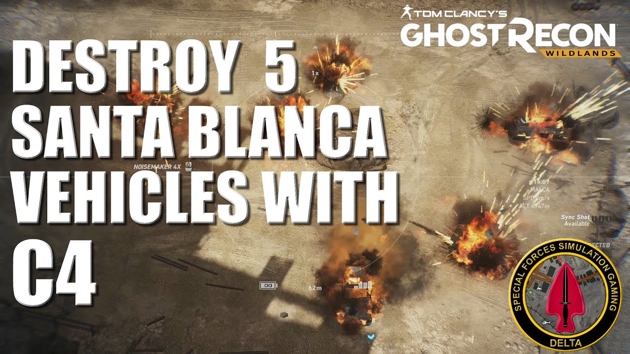 Ghost Recon Wildlands - Destroy 5 Santa Blanca vehicles with C4 - YouTube