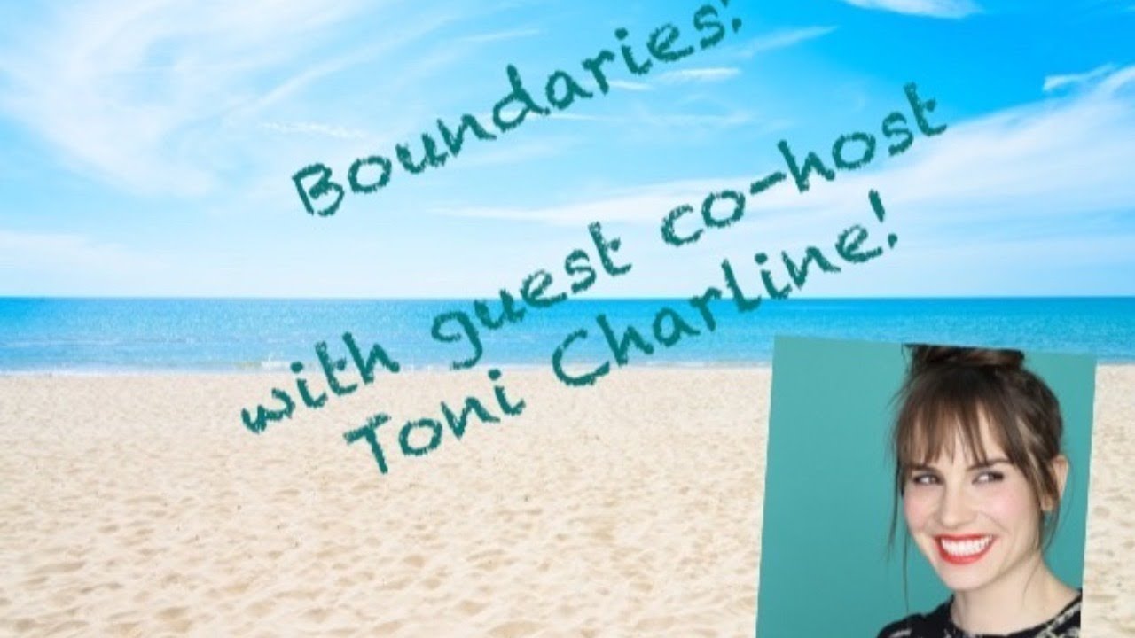 Boundaries! with Guest Co-Host Toni Charline! - YouTube
